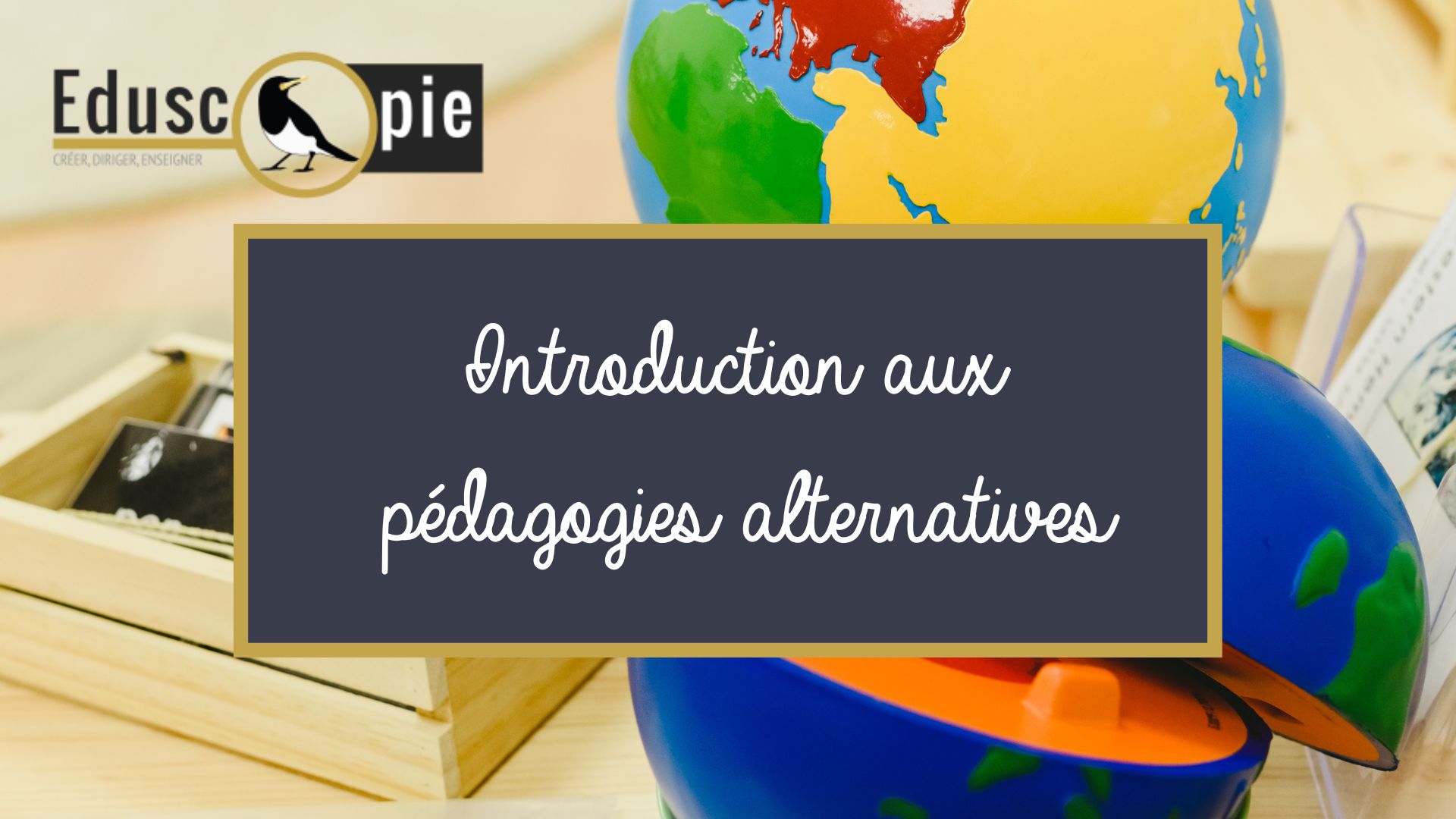 Introduction aux pédagogies alternatives Introduction aux pédagogies alternatives